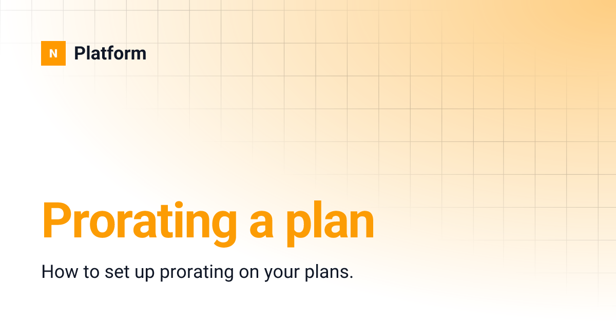 Prorating a plan | Platform