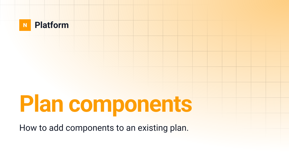 Plan components | Platform