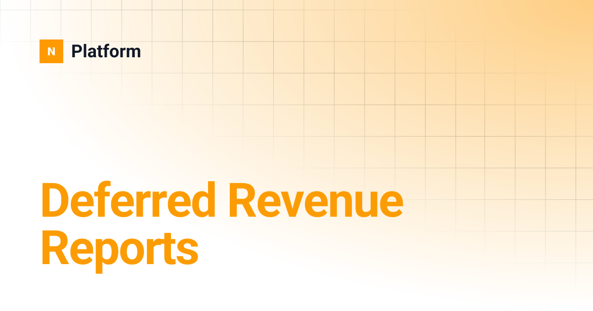 Deferred Revenue Reports | Platform